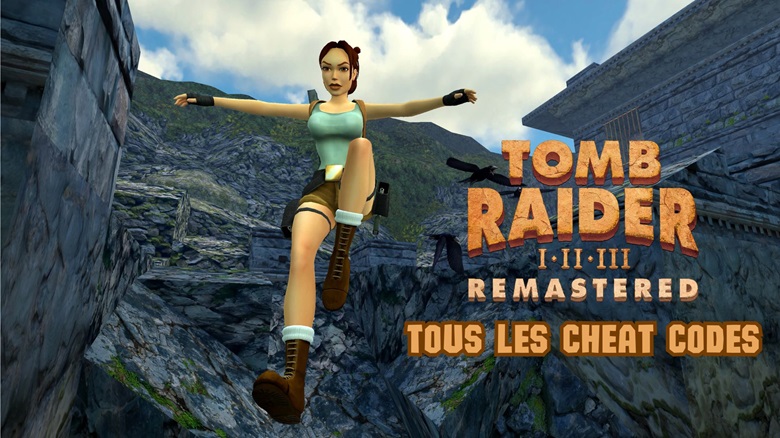 Tomb Raider Remastered : tous les cheat codes – Try aGame